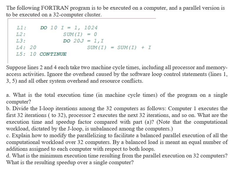 Solved L1: DO 10I=1,1024 L2: SUM(I)=0 L3: DO 20 J=1,I L4: | Chegg.com