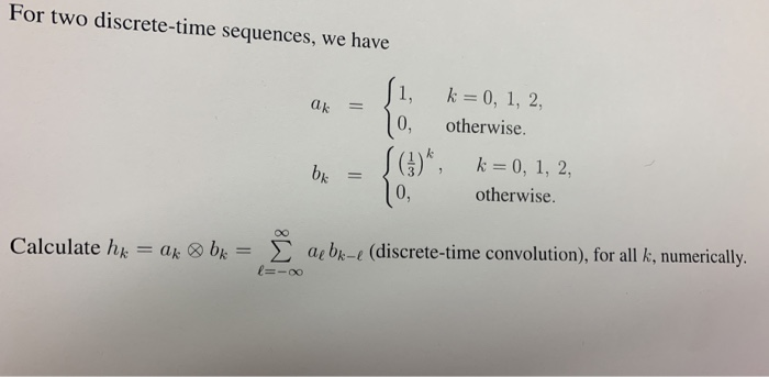 Solved For two discrete-time sequences, we have k=0, 1, 2, | Chegg.com