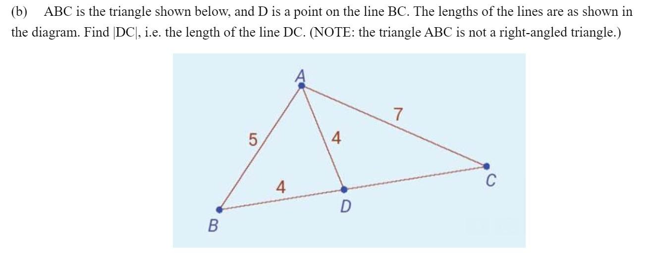 Solved (b) ABC is the triangle shown below, and D is a point | Chegg.com