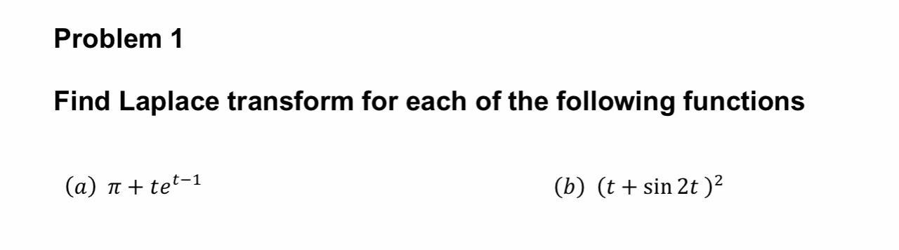 Solved Find Laplace transform for each of the following | Chegg.com