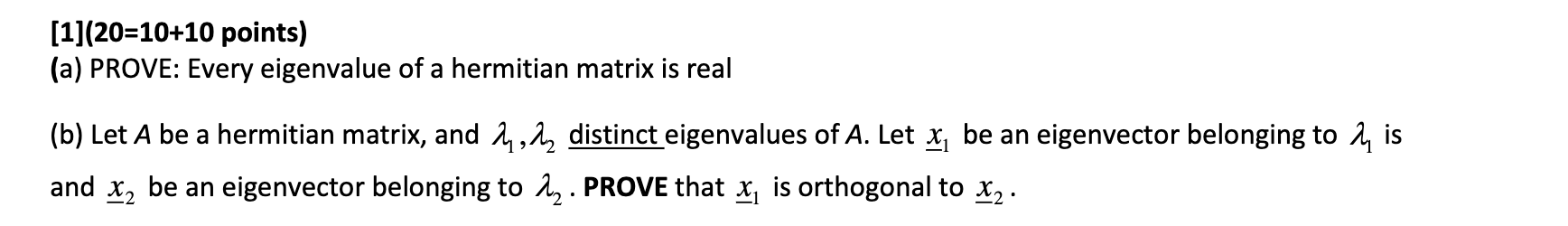 Solved [1](20=10+10 points) (a) PROVE: Every eigenvalue of a | Chegg.com