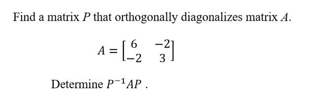 Solved Find a matrix P that orthogonally diagonalizes matrix | Chegg.com