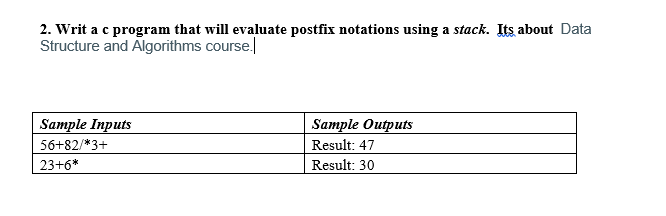 Solved 2. Writ a c program that will evaluate postfix | Chegg.com