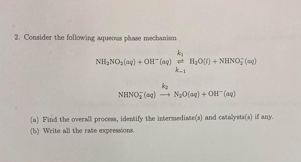 Solved 2. Consider the following aqueous phase mechanism ki | Chegg.com