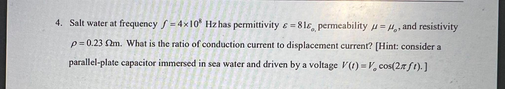 Solved 4. Salt water at frequency f=4×108 Hz has | Chegg.com