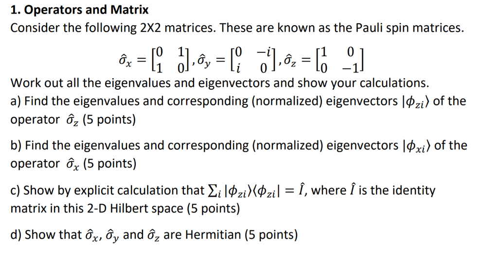 Solved 1. Operators and Matrix Consider the following 2X2 | Chegg.com