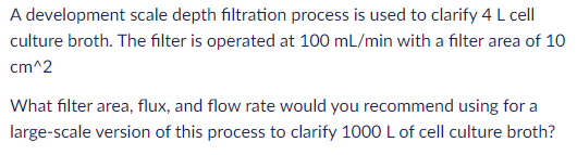 Solved A development scale depth filtration process is used | Chegg.com