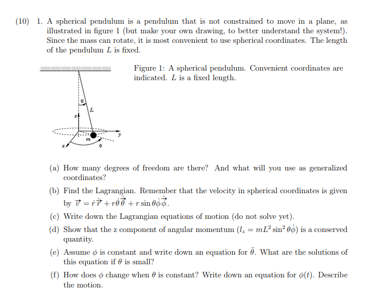 Solved (10) 1. A spherical pendulum is a pendulum that is | Chegg.com