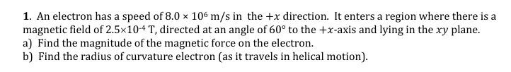 Solved An ﻿electron has a speed of 8.0×106ms in ﻿the +x | Chegg.com