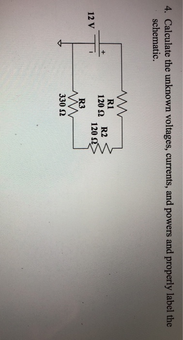 Solved 4. Calculate the unknown voltages, currents, and | Chegg.com