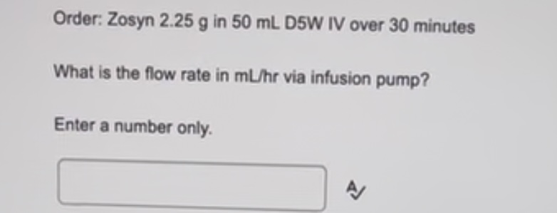 Solved Order: Zosyn 2.25 g in 50 mL D5W IV over 30 minutes | Chegg.com