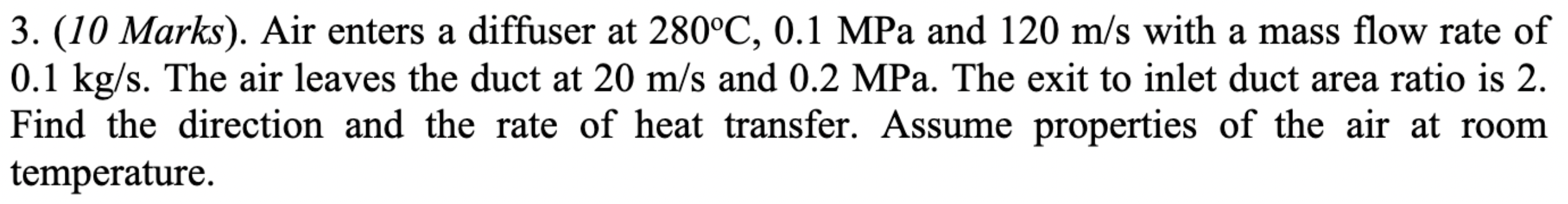 Solved 3. (10 Marks). Air enters a diffuser at 280∘C,0.1MPa | Chegg.com