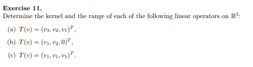 Solved Exercise 11 Determine the kernel and the range of | Chegg.com
