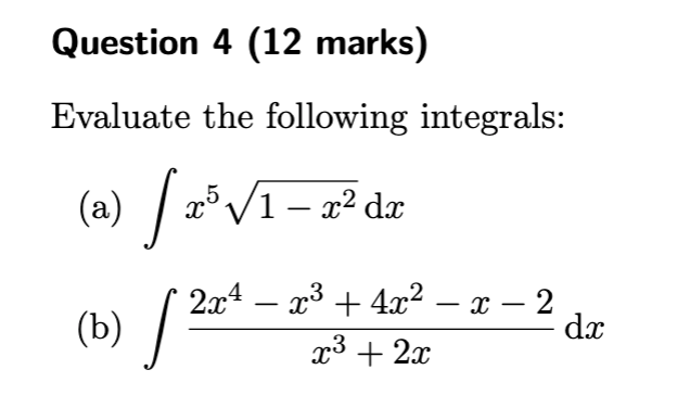 Solved Question 4 (12 marks) Evaluate the following | Chegg.com