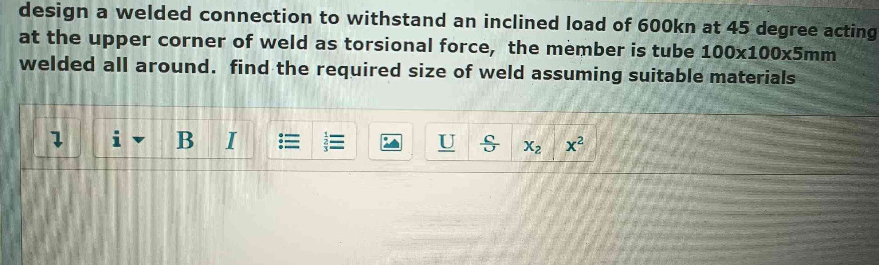 Solved design a welded connection to withstand an inclined | Chegg.com