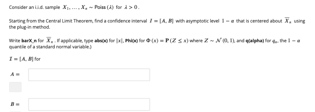 Solved Consider an i.i.d. sample x, , , xn ~ Poiss (A) for λ | Chegg.com
