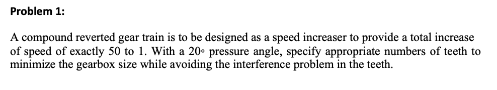 Solved Problem 1: A compound reverted gear train is to be | Chegg.com