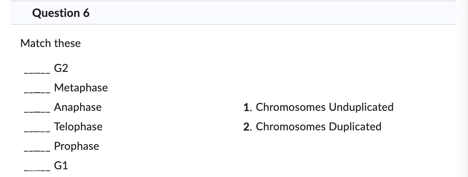 Solved Match these G2 Metaphase Anaphase 1. Chromosomes | Chegg.com