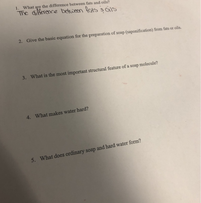 Solved 1. What are the difference between fats and oils? The | Chegg.com