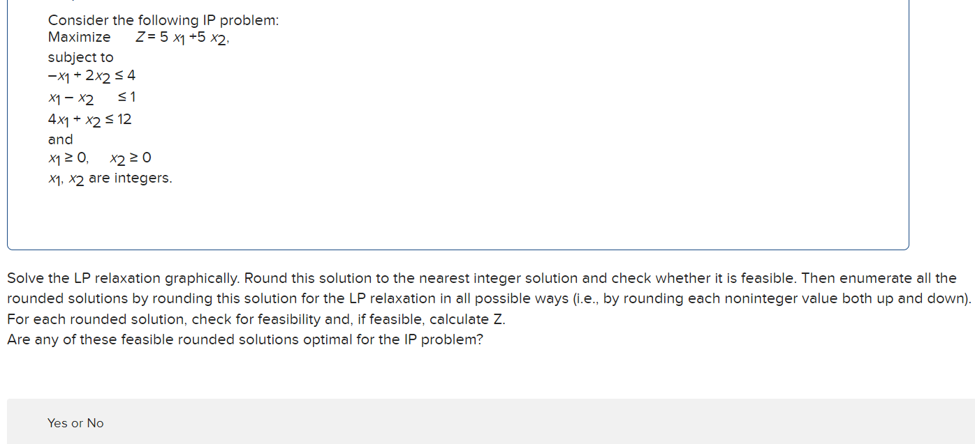 Solved Consider the following IP problem: Maximize Z=5x1+5x2 | Chegg.com