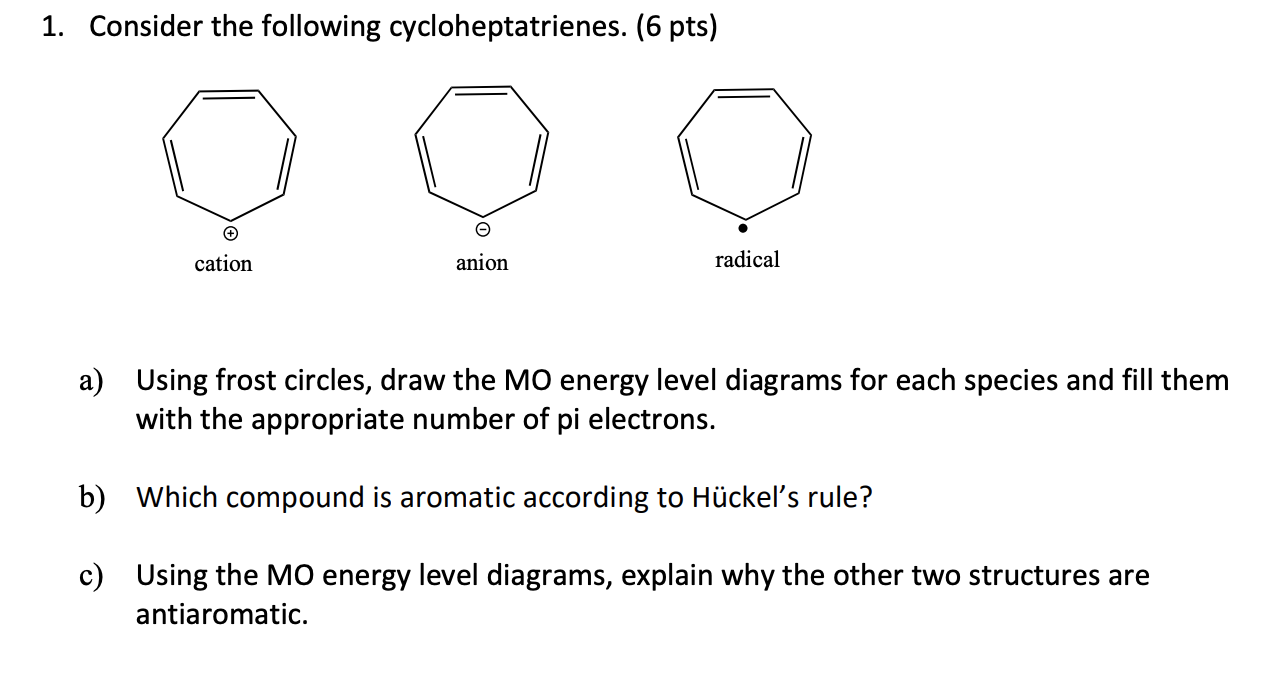 Solved 1. Consider the following cycloheptatrienes. (6 pts) | Chegg.com