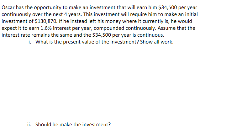 Solved Oscar has the opportunity to make an investment that | Chegg.com