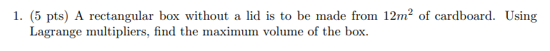 Solved 1. (5 pts) A rectangular box without a lid is to be | Chegg.com
