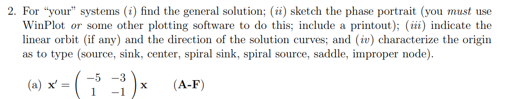 Solved 2. For “your” systems (i) find the general solution; | Chegg.com