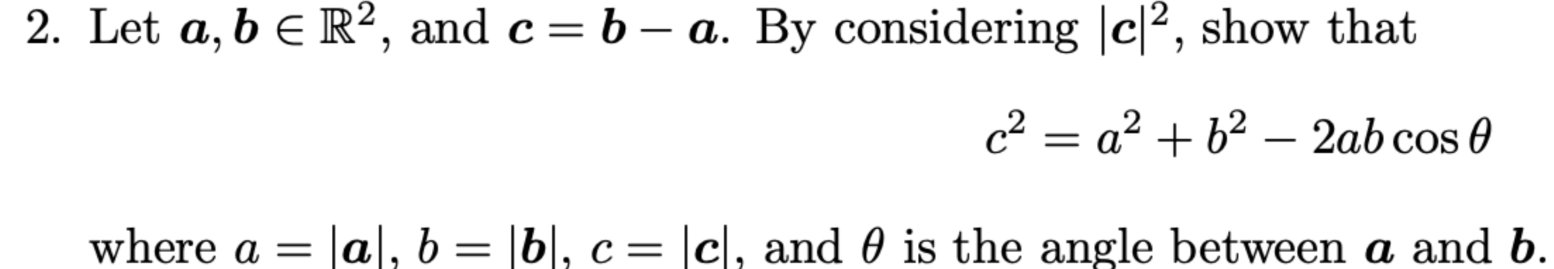 Solved Let a,binR2, ﻿and c=b-a. ﻿By considering |c|2, ﻿show | Chegg.com