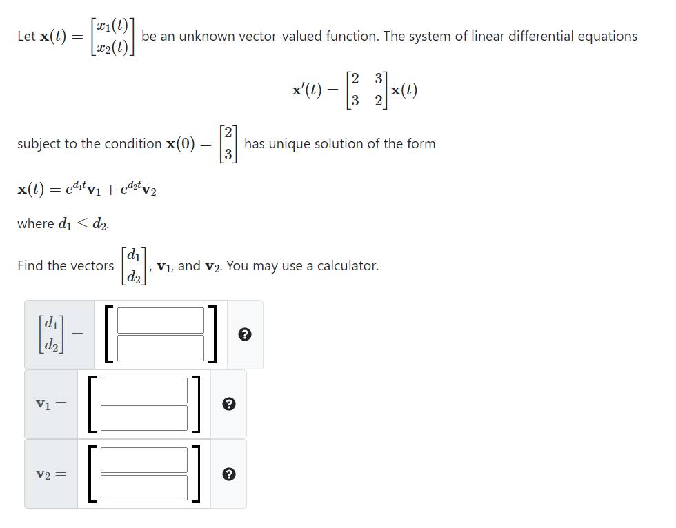 Solved Let x(t) = [21(t)] [xz(t)] ] be an unknown | Chegg.com