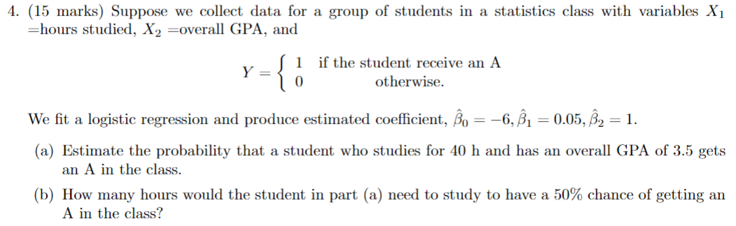 Solved 4. (15 marks) Suppose we collect data for a group of | Chegg.com