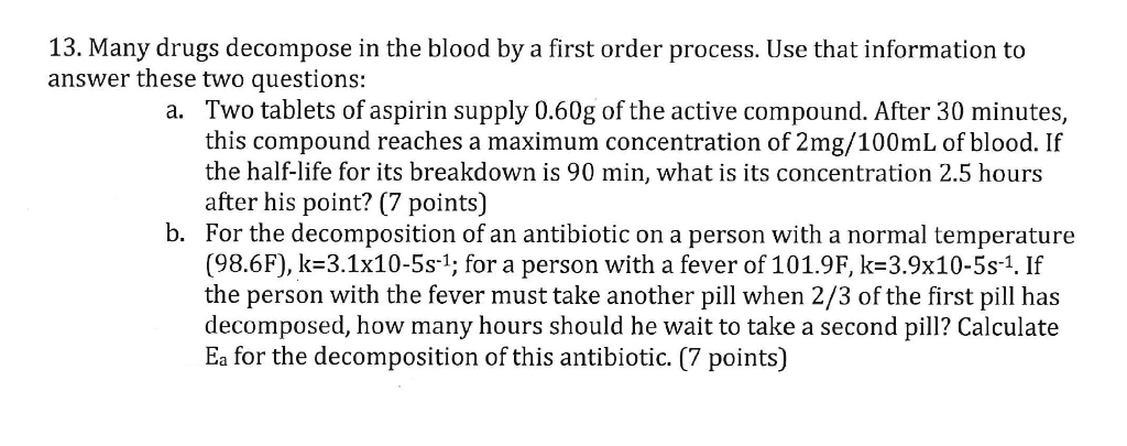 Solved 13. Many drugs decompose in the blood by a first | Chegg.com