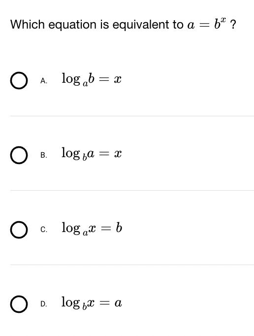Solved Which equation is equivalent to a=bx ? A. logab=x в. | Chegg.com