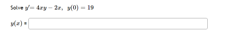 Solved Solve y′=4xy−2x,y(0)=19 y(x)= | Chegg.com