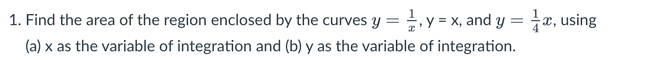 Solved 1. Find the area of the region enclosed by the curves | Chegg.com