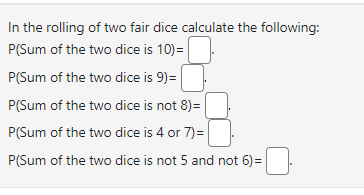 Solved In the rolling of two fair dice calculate the | Chegg.com