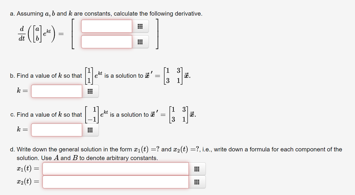 Solved a. Assuming a,b and k are constants, calculate the | Chegg.com