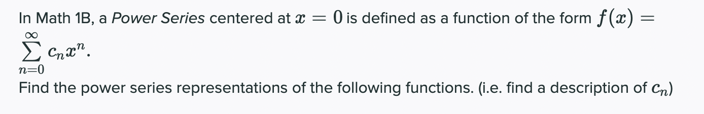 Solved In Math 1B, a Power Series centered at x = 0 is | Chegg.com