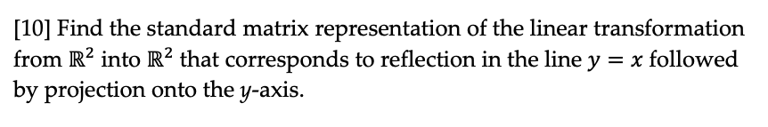 Solved [10] Find the standard matrix representation of the | Chegg.com