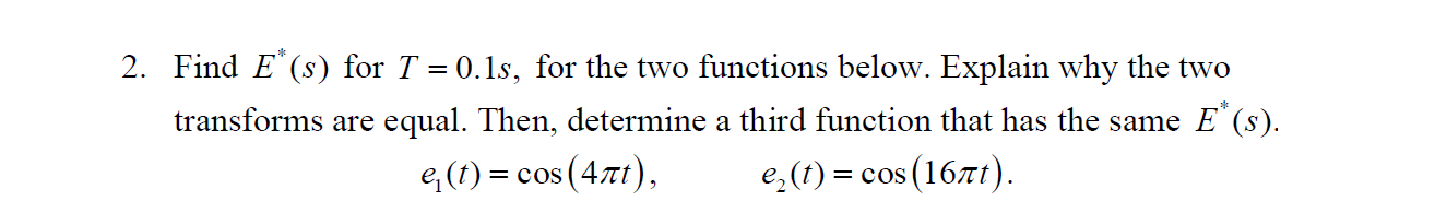2. Find E*(s) for T = 0.1s, for the two functions | Chegg.com