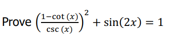 Solved (csc(x)1−cot(x))2+sin(2x)=1 | Chegg.com
