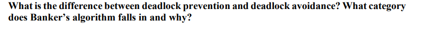 Solved What is the difference between deadlock prevention | Chegg.com