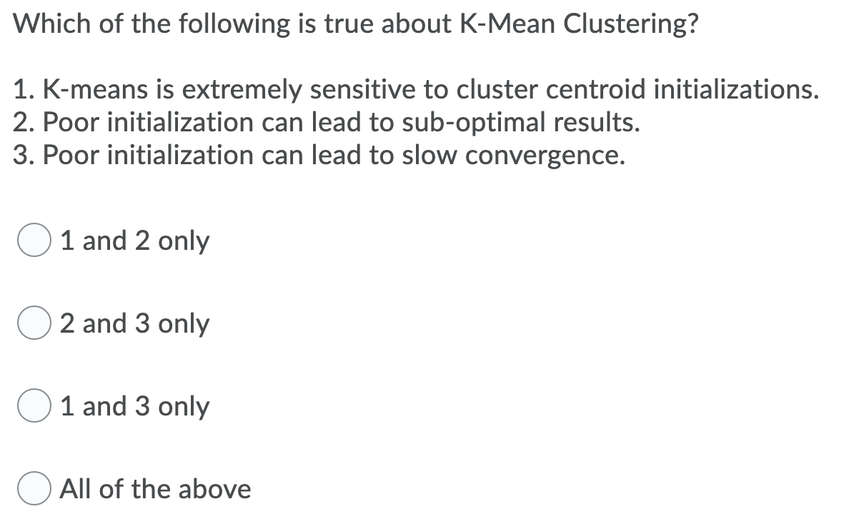 Solved Which of the following is true about K-Mean | Chegg.com