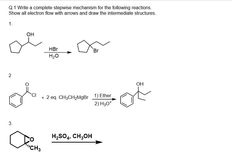 Solved Q.1 Write a complete stepwise mechanism for the | Chegg.com