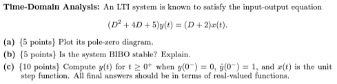 Solved (D2+4D+5)y(t)=(D+2)x(t) (a) {5 points } Plot its | Chegg.com