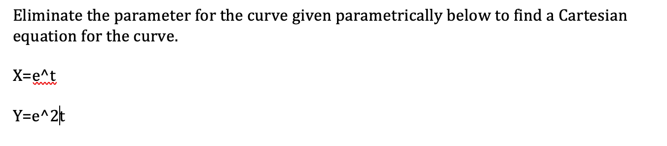 Solved Eliminate the parameter for the curve given | Chegg.com