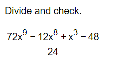 Solved Divide and check. 2472x9−12x8+x3−48 | Chegg.com
