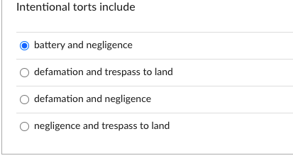 Solved Intentional torts include battery and negligence | Chegg.com