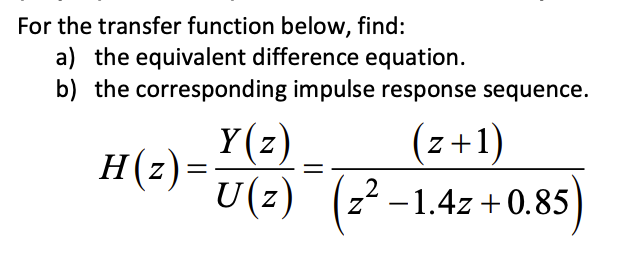 Solved For the transfer function below, find: a) the | Chegg.com