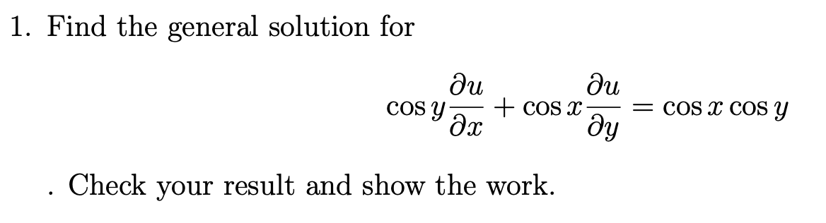Solved 1. Find the general solution for ди ди COS Y + COS X | Chegg.com
